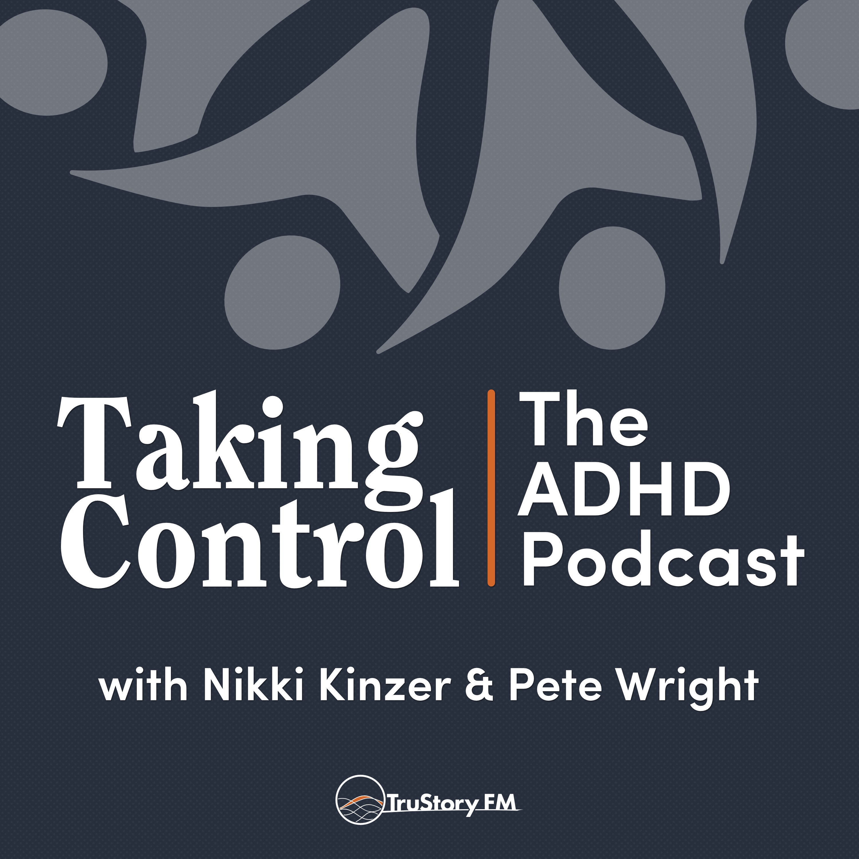 Listen to the latest from Taking Control: The ADHD Podcast thumbnail