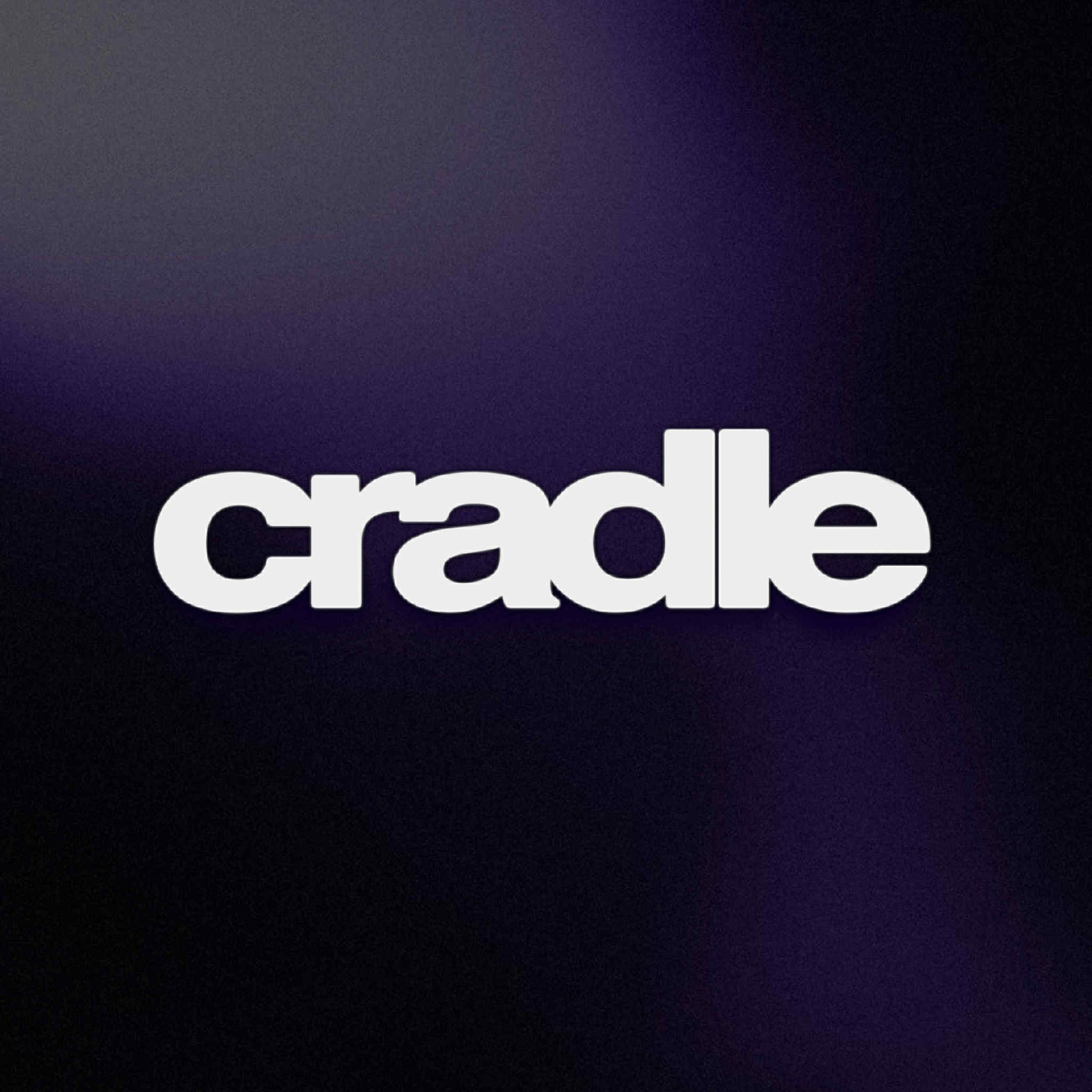 cradle or be cradled.
